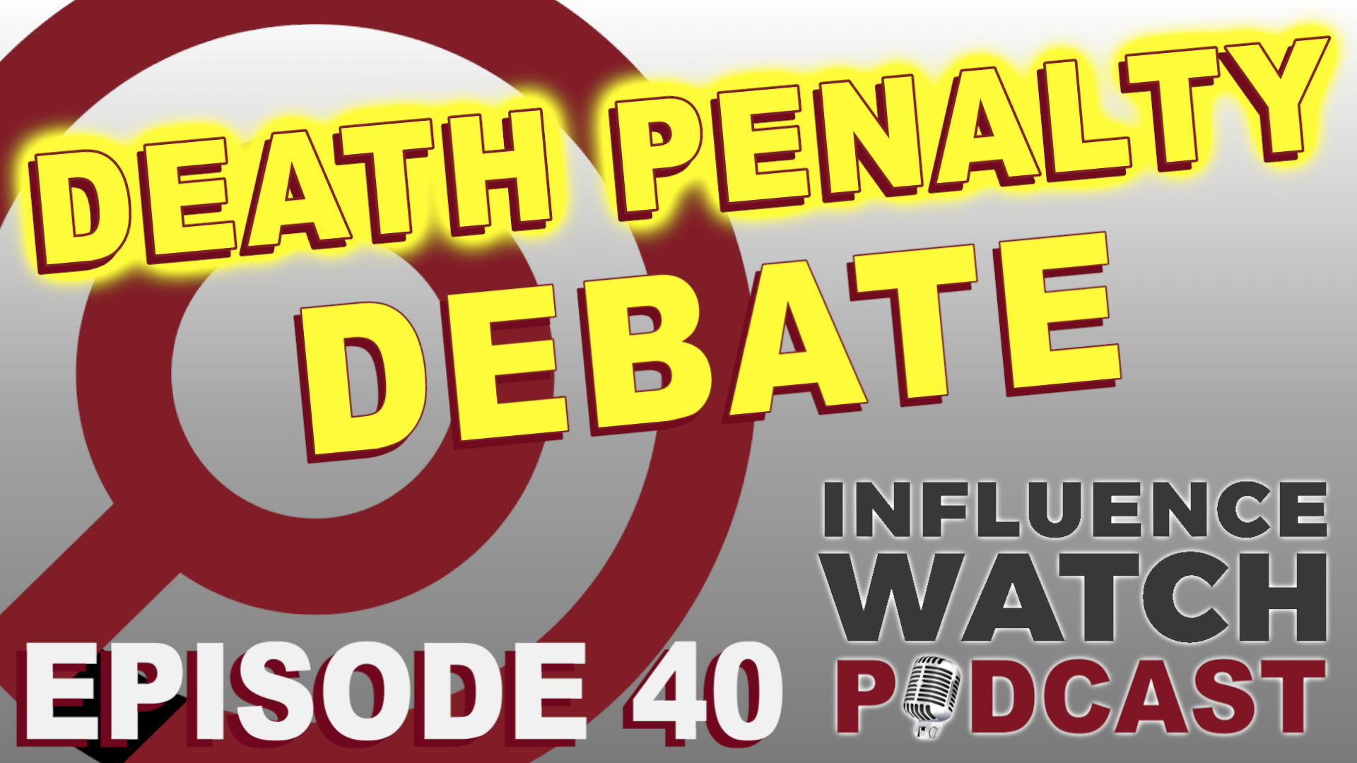 InfluenceWatch Podcast Episode #40: The Death Penalty Debate -Capital ...