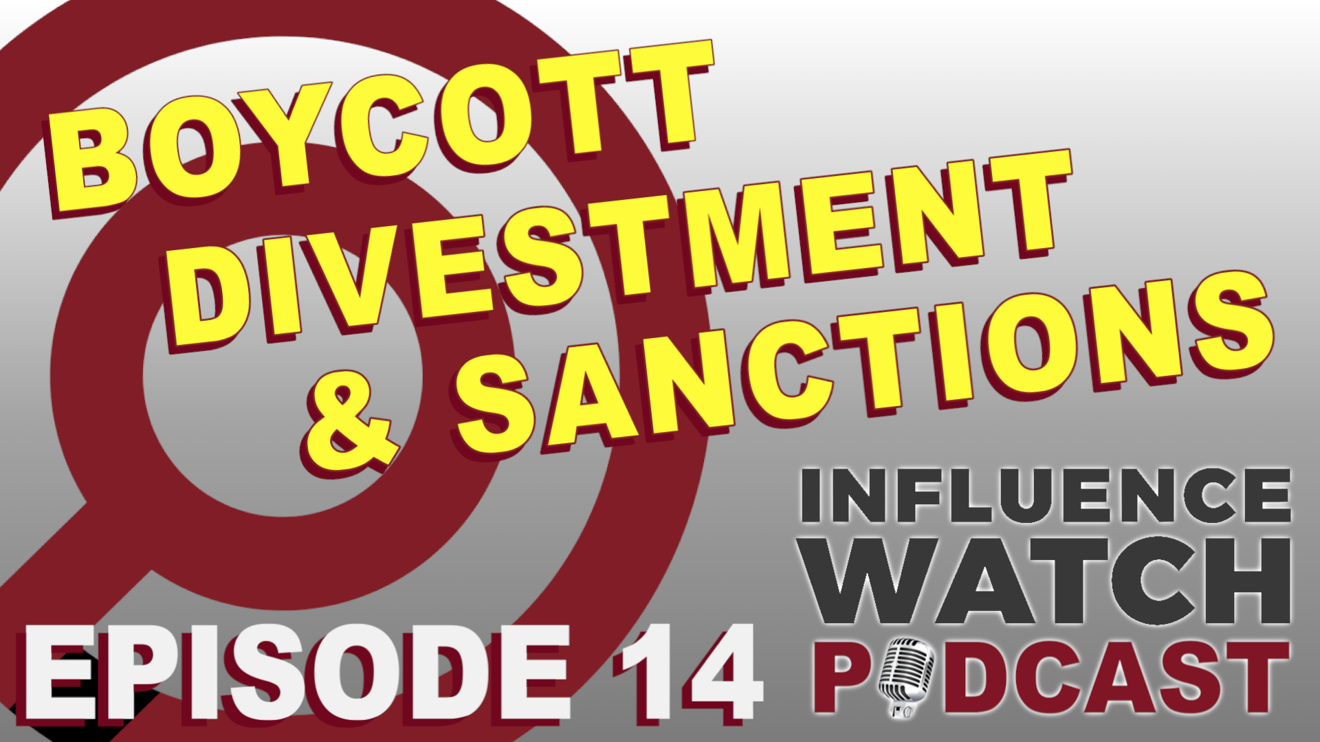 InfluenceWatch Podcast Episode 14: Boycott, Divestment & Sanctions ...